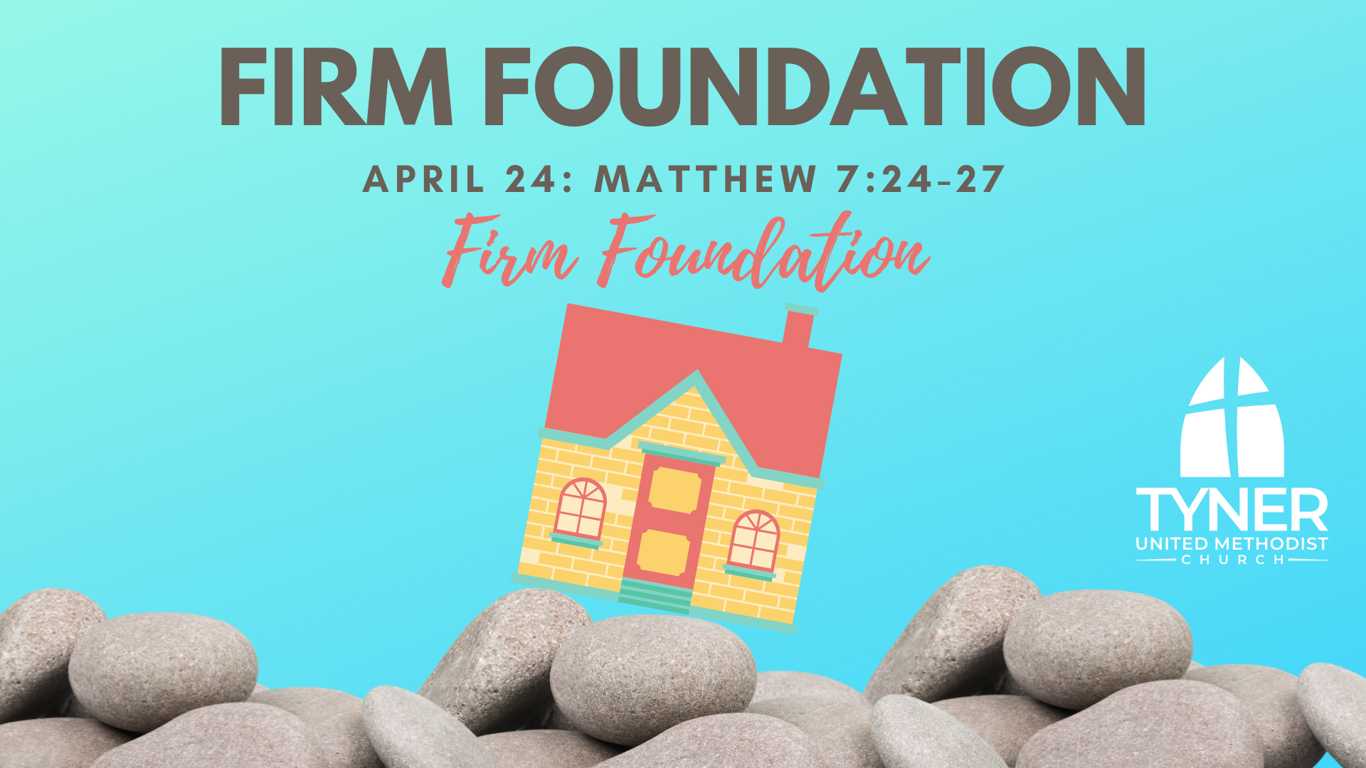 Firm Foundation – tynerumc.org